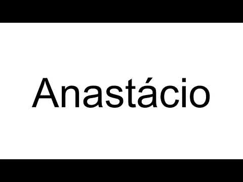 How to Pronounce Anastácio