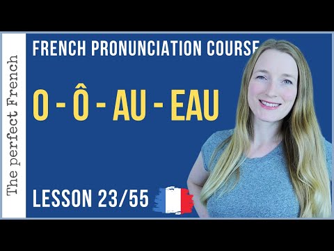 Pronunciation of O - Ô - AU - EAU in French | Lesson 23 | French pronunciation course