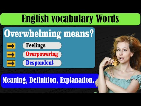 What does Overwhelming mean? | What is Overwhelming ? | Overwhelming meaning in English | English
