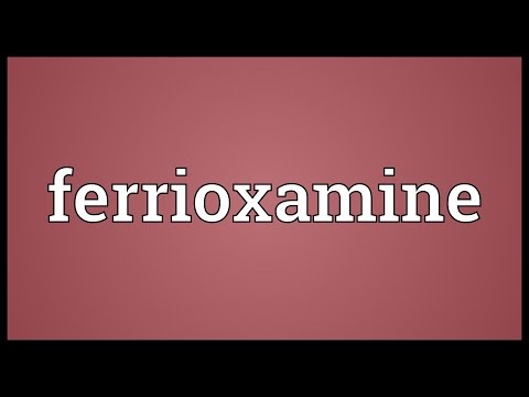 Ferrioxamine Meaning