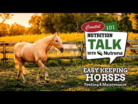 Coastal Nutrition Talk with Nutrena: Easy Keeping Horses
