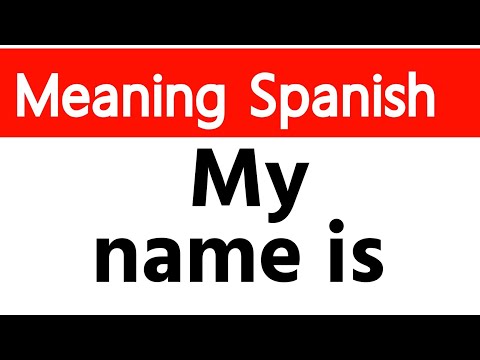 My Name is meaning in spanish. My name is in spanish.
