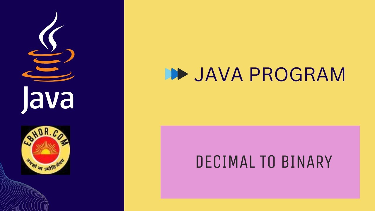 Decimal to Binary Conversion in Java | Decimal to Binary Java Program