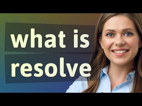 Resolve | meaning of Resolve