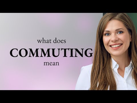 Commuting | COMMUTING definition