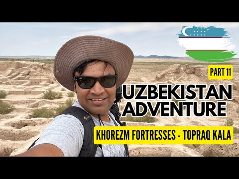 Uzbekistan Adventure - Part 11 - (Khorezm Fortresses - Topraq Kala)