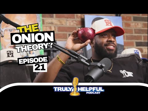 The Onion Theory - Truly Helpful Podcast Episode #21