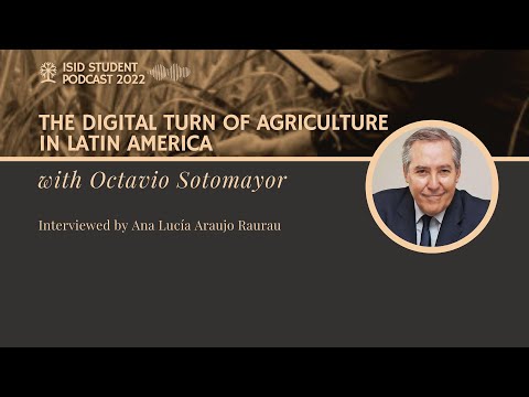 "The digital turn of agriculture in Latin America," with Octavio Sotomayor