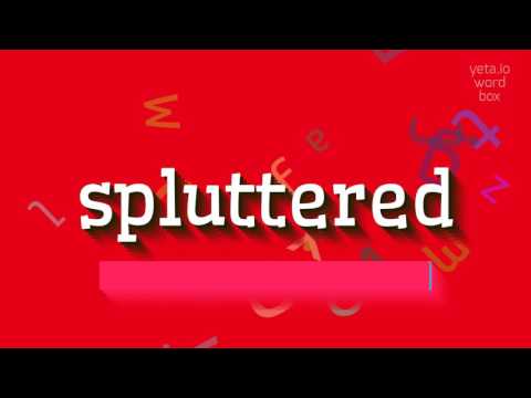 How to say "spluttered"! (High Quality Voices)