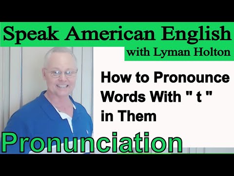 How to Pronounce Words With - t - in Them in English - Video 75