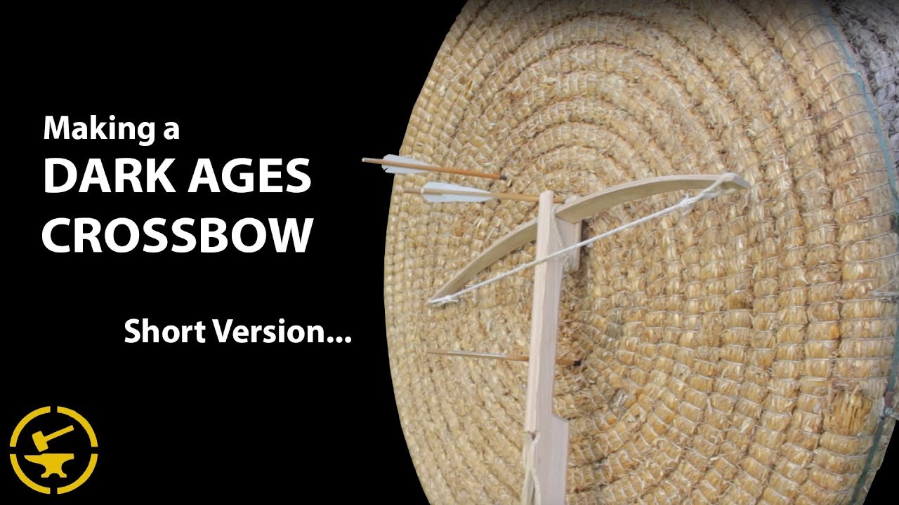 Making a Dark Ages Crossbow... Short version