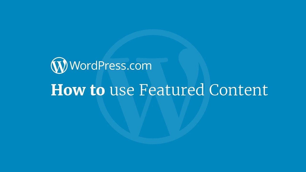 WordPress Tutorial: How to Use Featured Content