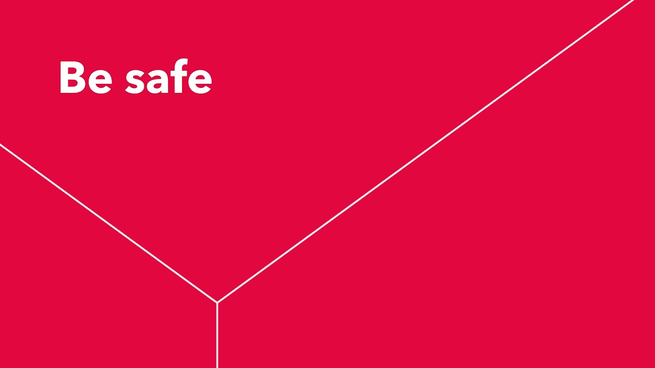 Our Values: Be safe