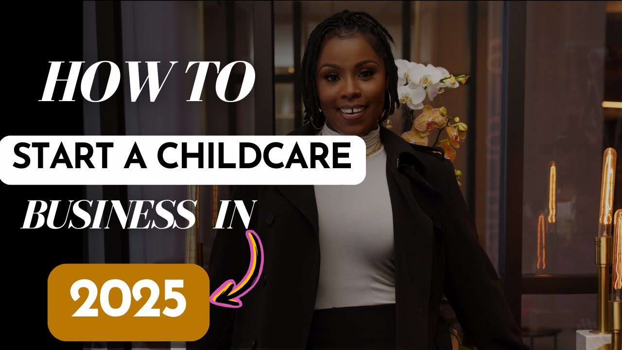 How to Start a Childcare Business in 2025 | Step-by-Step Updated Tips for Success