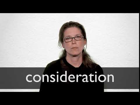 CONSIDERATION definition and meaning | Collins English Dictionary