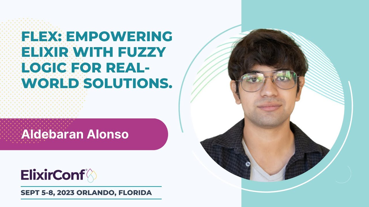 Elixirconf 2023 Aldebaran Alonso Flex Empowering Elixir W Fuzzy Logic For Real World