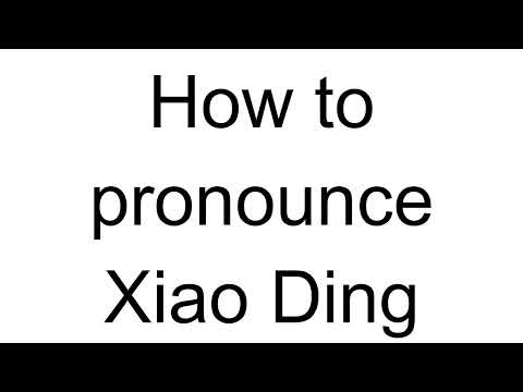 How to Pronounce Xiao Ding (Chinese)