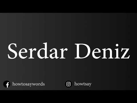 How To Pronounce Serdar Deniz