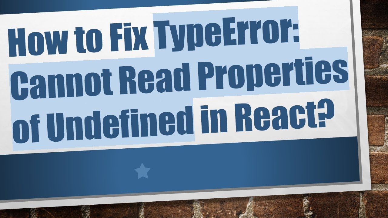 How to Fix TypeError: Cannot Read Properties of Undefined in React?
