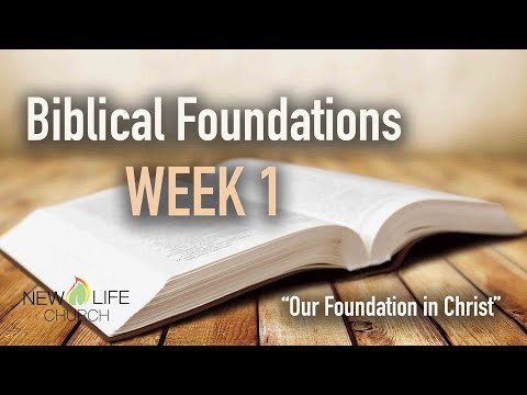 Our Foundation in Christ | Biblical Foundations Class WEEK 1 | Pastor Mark Todd