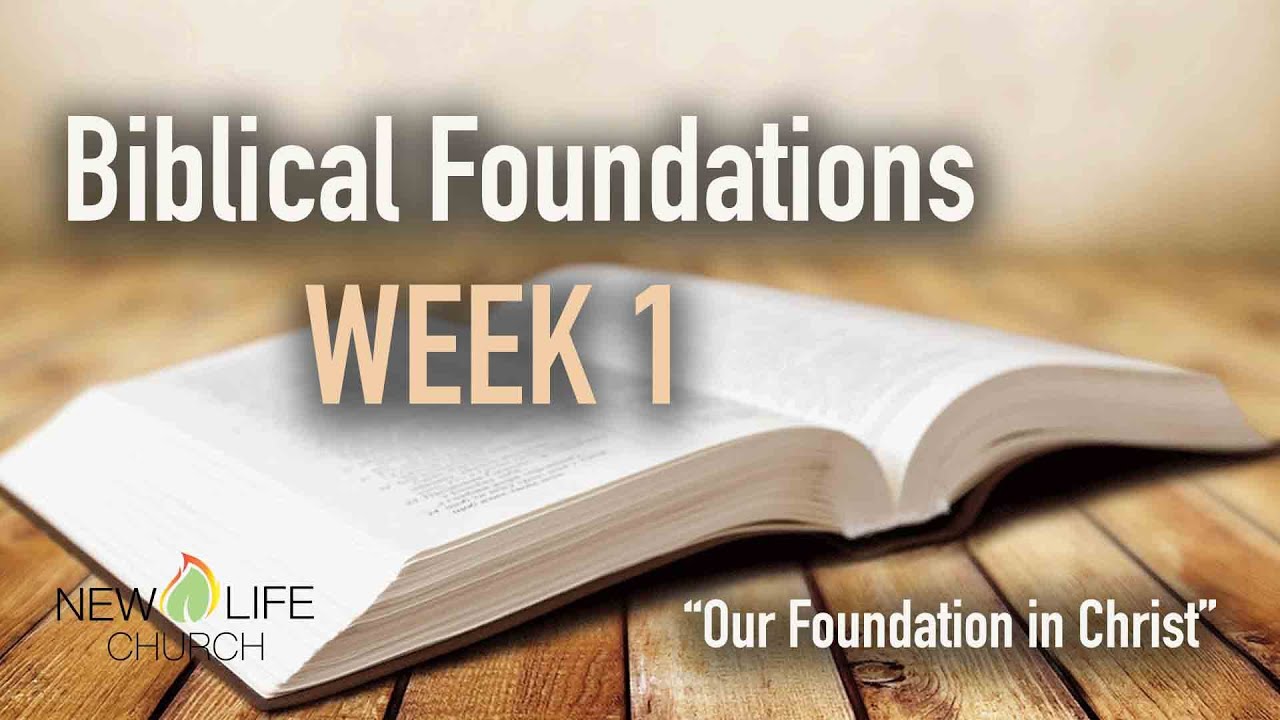 Our Foundation in Christ | Biblical Foundations Class WEEK 1 | Pastor Mark Todd
