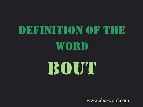 Definition of the word "Bout"