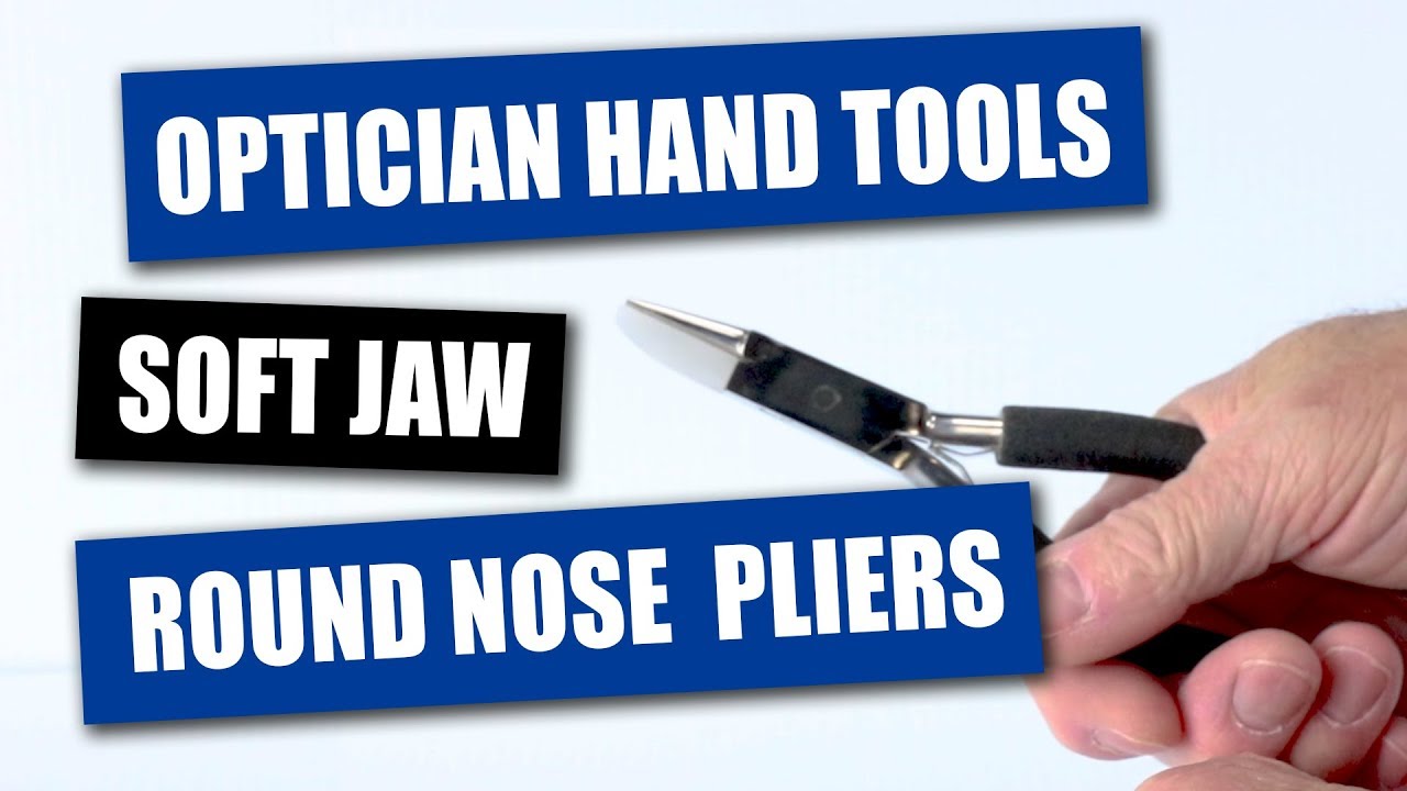 Optician Hand Tools - Soft Jaw Round Nose Pliers