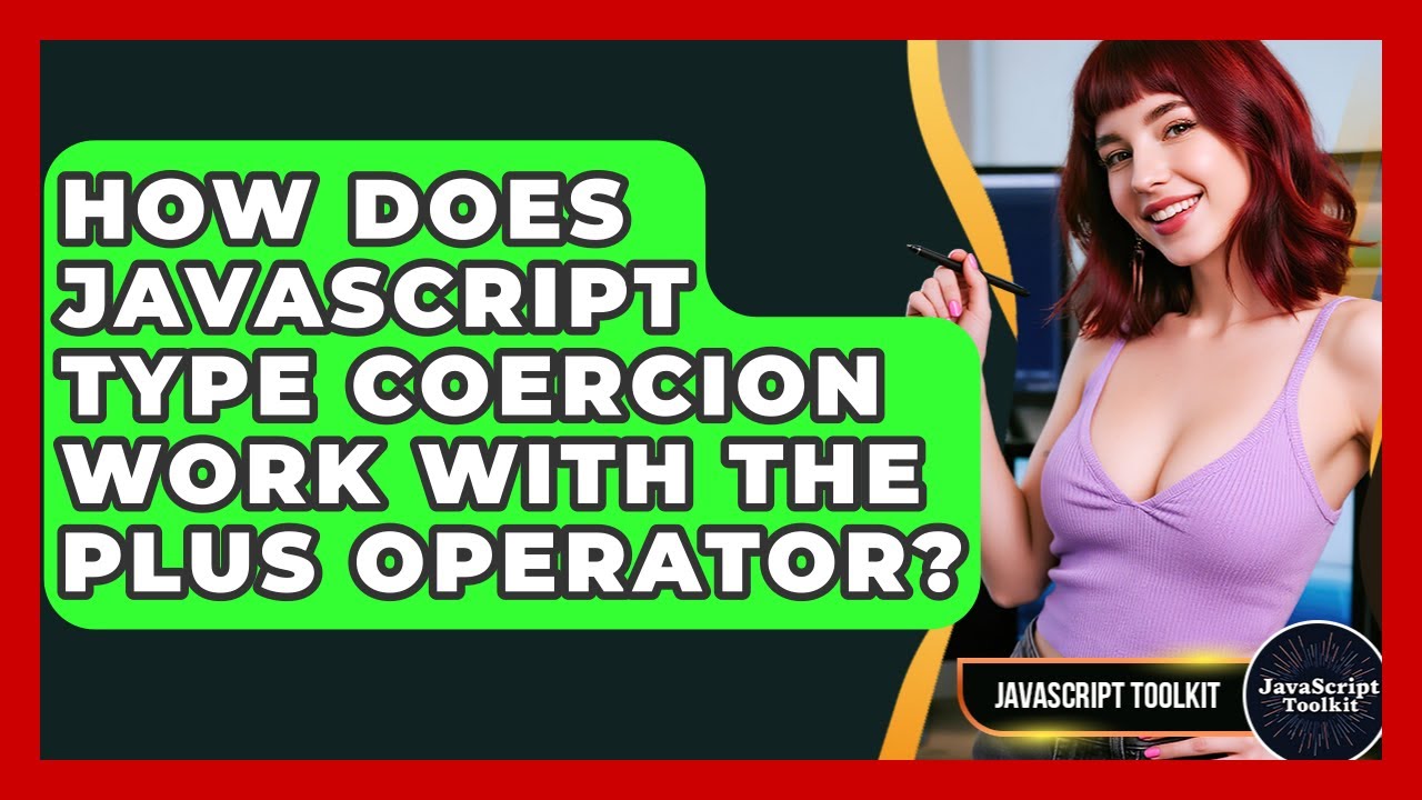 How Does JavaScript Type Coercion Work With The Plus Operator? - JavaScript Toolkit