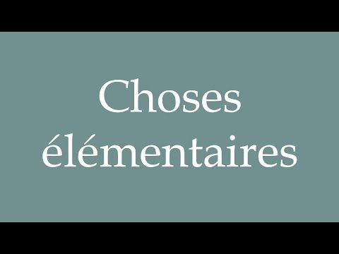 How to Pronounce ''Choses élémentaires'' (Elementary things) Correctly in French