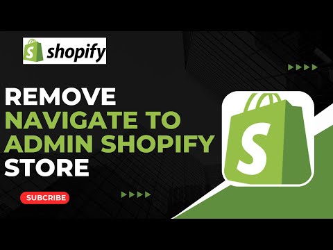 How To Remove Navigate To Admin Shopify Store !