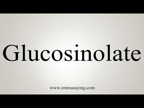 How To Say Glucosinolate