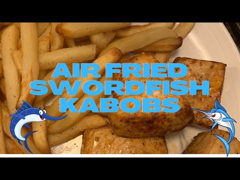Recipe Wednesday | How To Cook Swordfish Kabobs in the Air Fryer