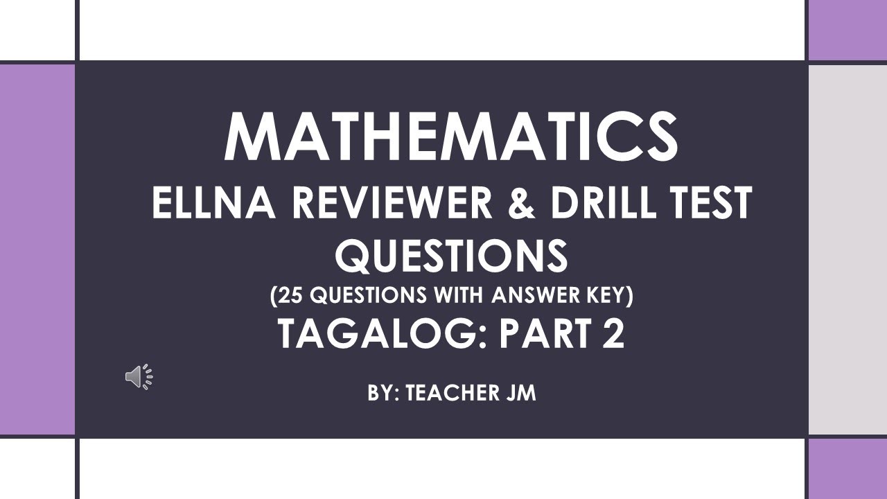 ELLNA Reviewer & Drill Questions   MATH   Part 2   TAGALOG