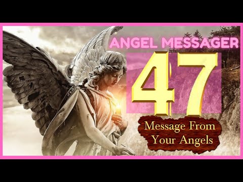 ❤️Angel Number 47 Meaning⭐️ connect with your angels and guides