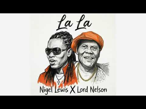 Nigel Lewis & Lord Nelson - La La (Official Audio) | Trinidad Soca 2026 ...