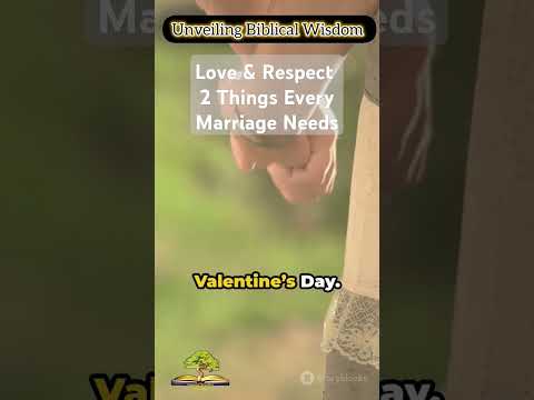 Love & Respect 2 Things Every Marriage Needs | Unveiling Biblical Wisdom | Sowing Fruitful Thoughts