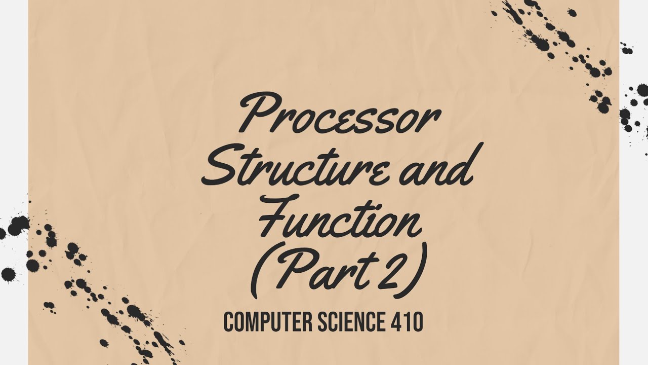 CS410 Processor Structure and Function (part 2)