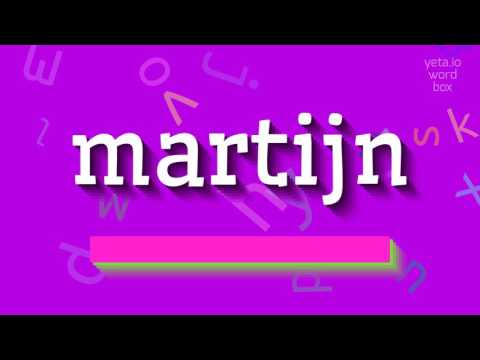 How to say "martijn"! (High Quality Voices)