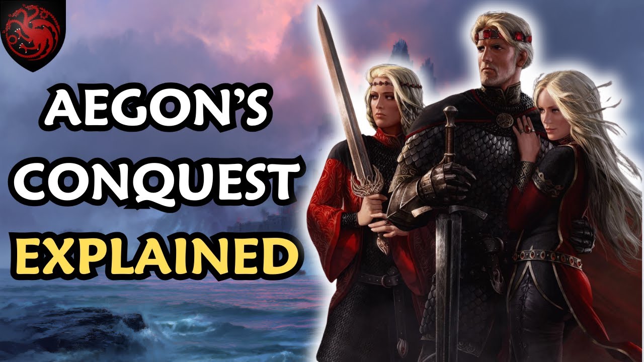 Aegon’s Conquest Explained | House of the Dragon & Game of Thrones Lore