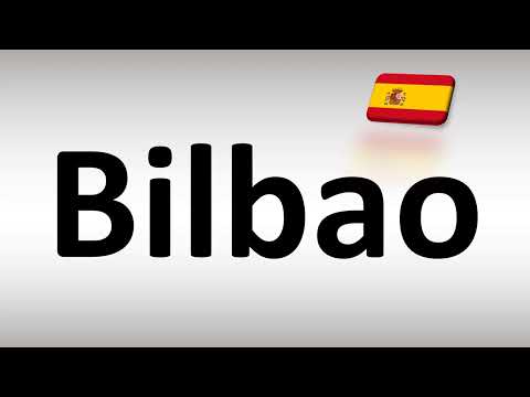 How to Pronounce Bilbao (Spanish)