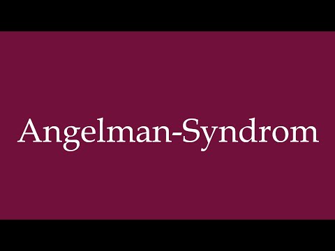 How to Pronounce ''Angelman-Syndrom'' (Angelman syndrome) Correctly in German