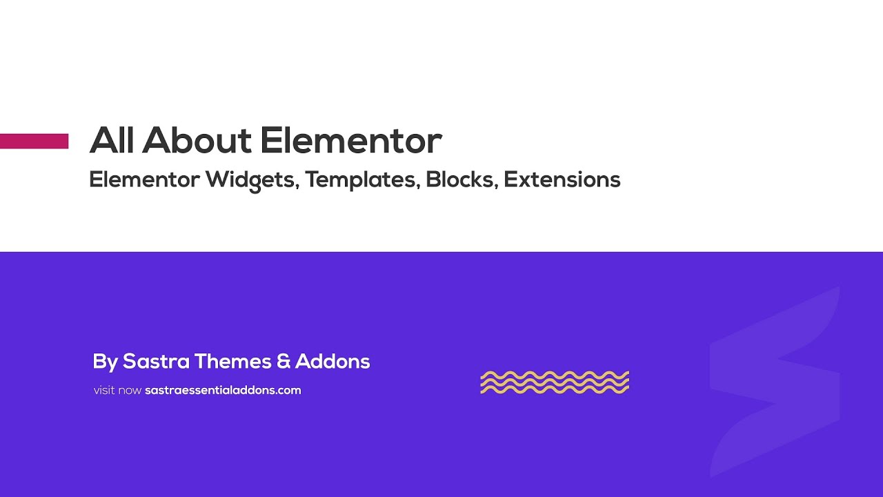 All about Elementor: Elementor Widgets, Templates, Blocks, Extensions