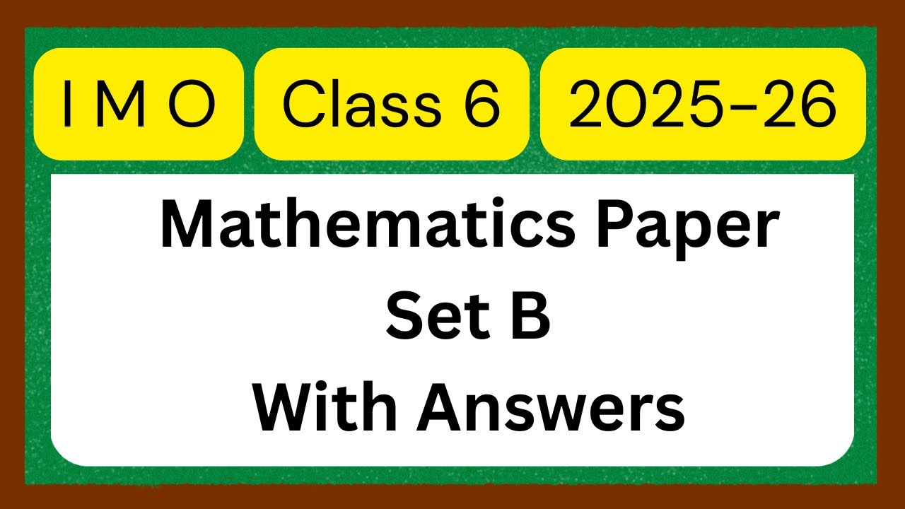 IMO 2025–26 Class 6 Set B Most Accurate Answer Key | Check Your Score | International Maths Olympiad