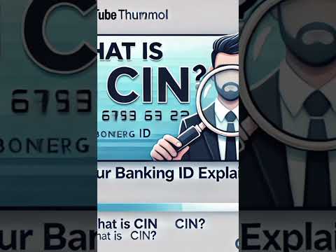 Your Banking ID - CIN explained !