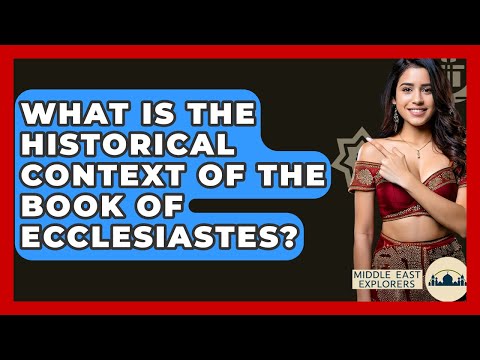 What Is The Historical Context Of The Book Of Ecclesiastes? - Middle East Explorers