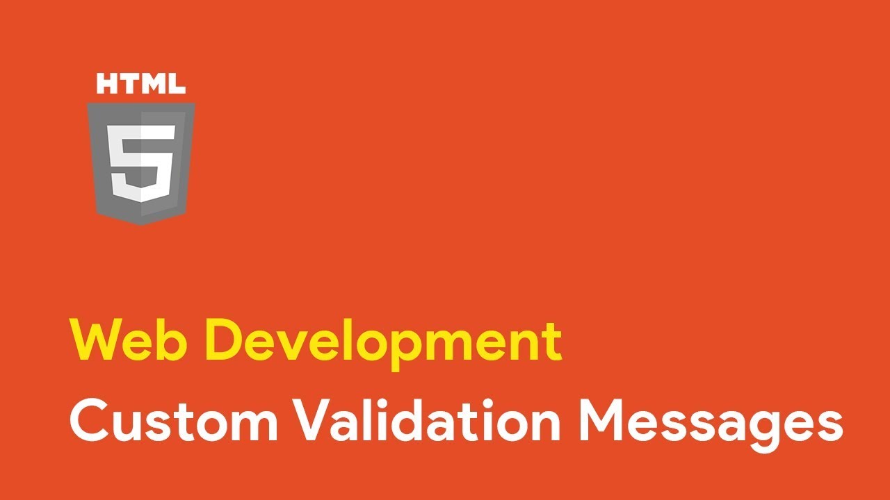 Web Development - HTML5 Custom Validation Messages