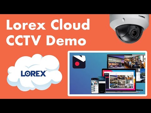 Lorex Cloud Video Surveillance Demo | Lorex Cloud Storage Demo: Step by Step User Guide (2023)