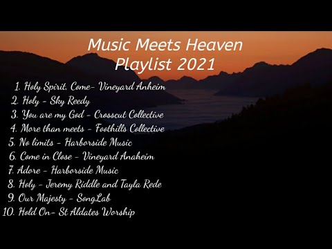 MUSIC MEETS HEAVEN PLAYLIST- LYRICS COMPILATION 2021