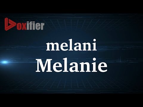 How to Pronunce Melanie in French - Voxifier.com
