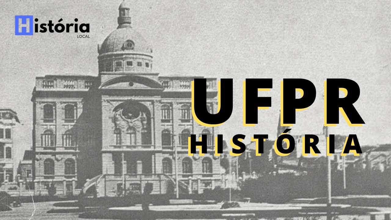 UNIVERSIDADE DO PARANÁ - UFPR E SUA HISTÓRIA (1912).